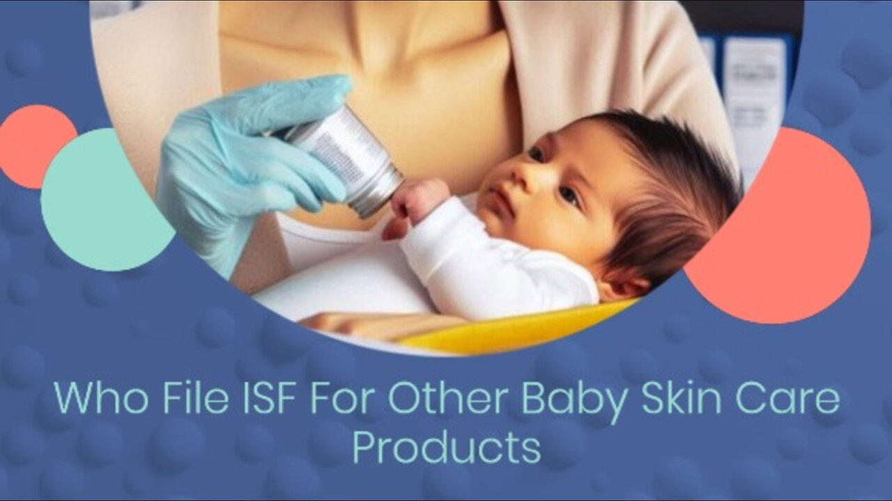 Navigating Customs: Who Files the ISF for Baby - One News Page VIDEO