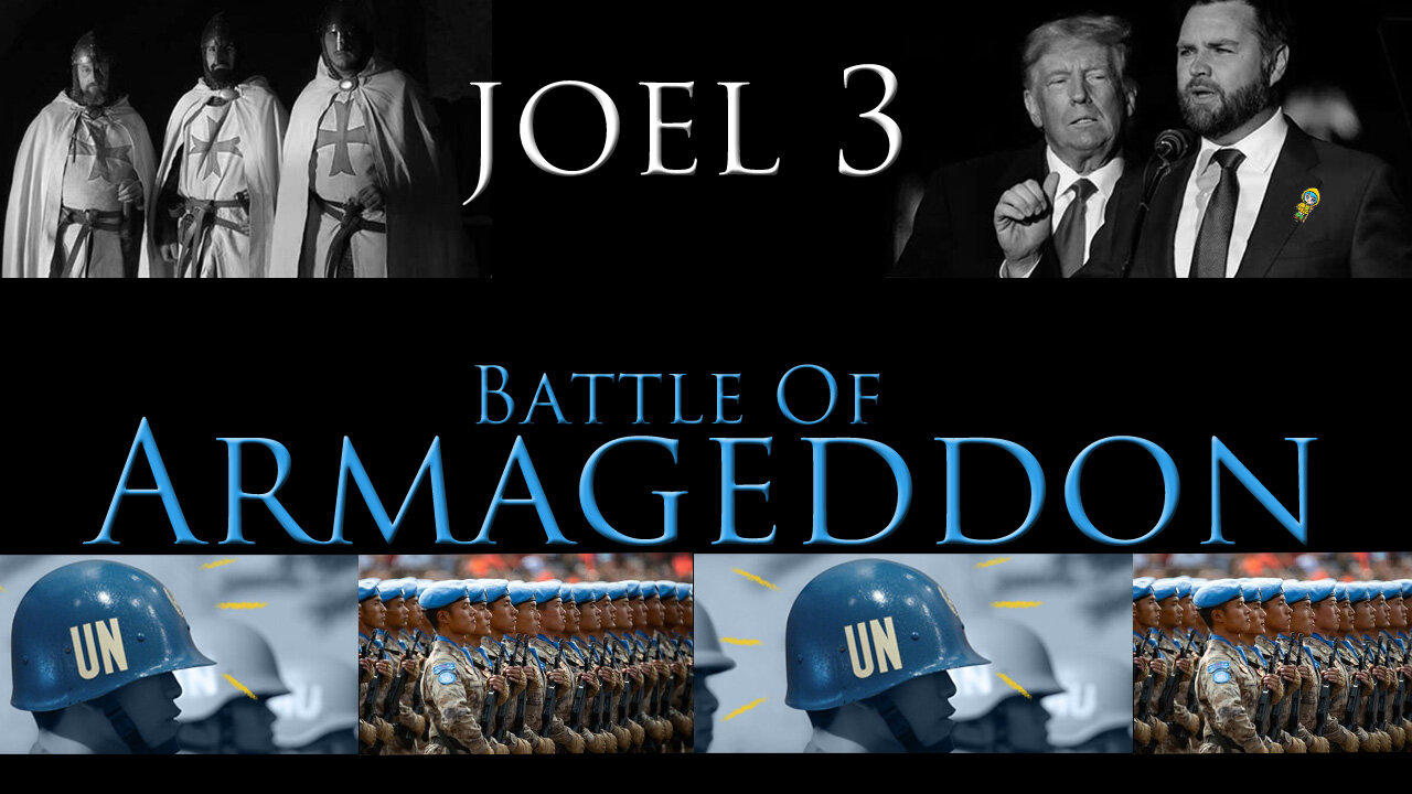 Joel: 3 ~ Battle of Armageddon - One News Page VIDEO