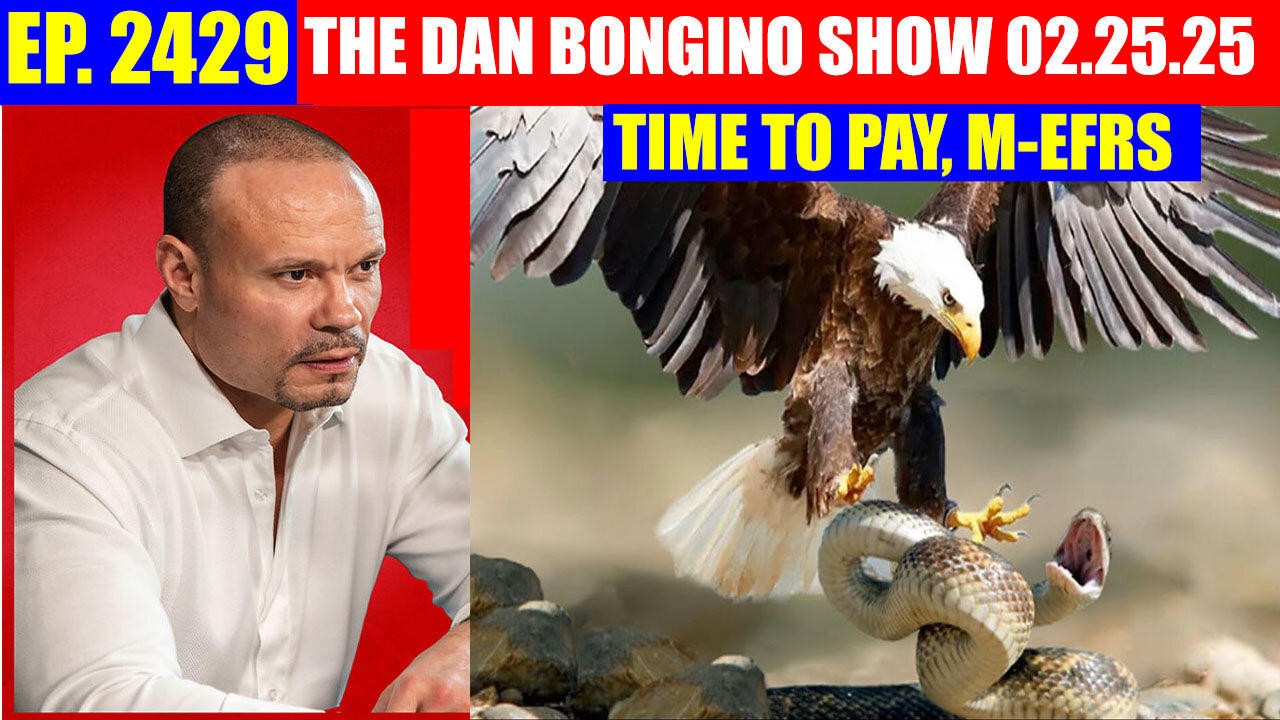 The Dan Bongino Show 02/25/2025 🔥 Trump - One News Page VIDEO