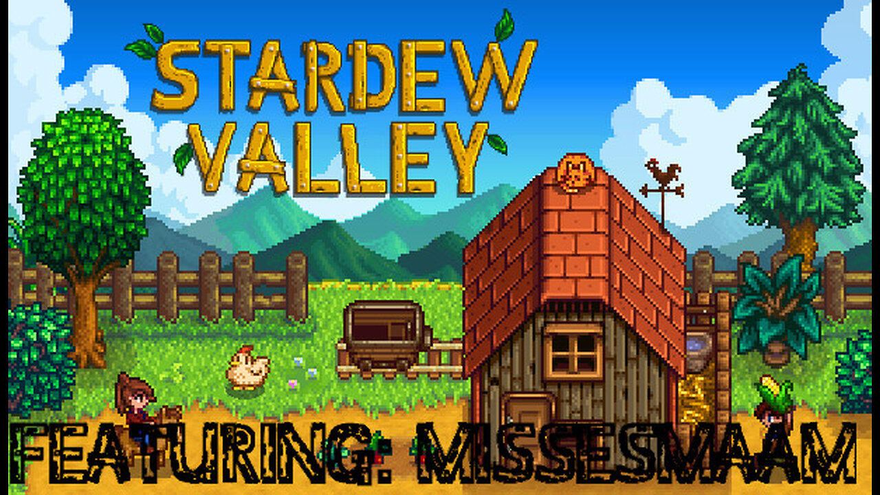 STARDEW VALLEY FEAT. MISSESMAAM!!! - newsR VIDEO STARDEW VALLEY FEAT. MISSESMAAM!!! - newsR VIDEO
