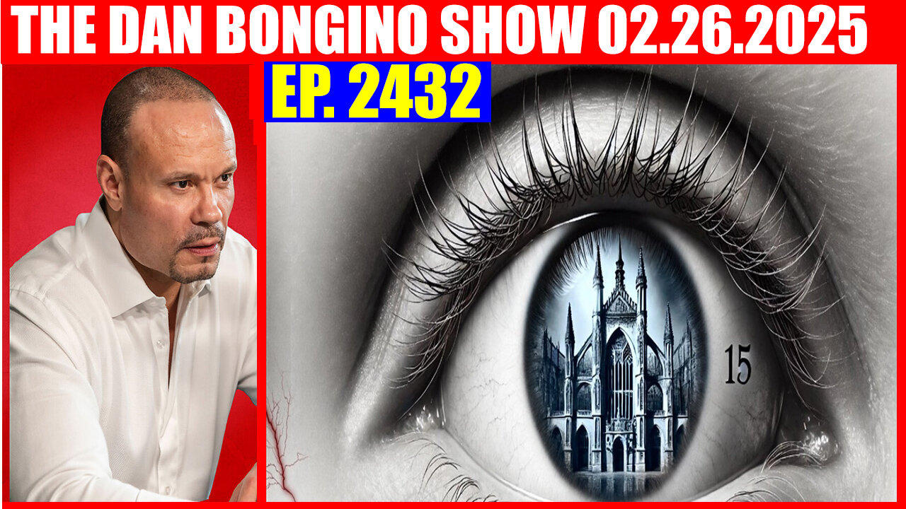The Dan Bongino Show 02.26.2025 🔥 Shake-Up In - One News Page VIDEO