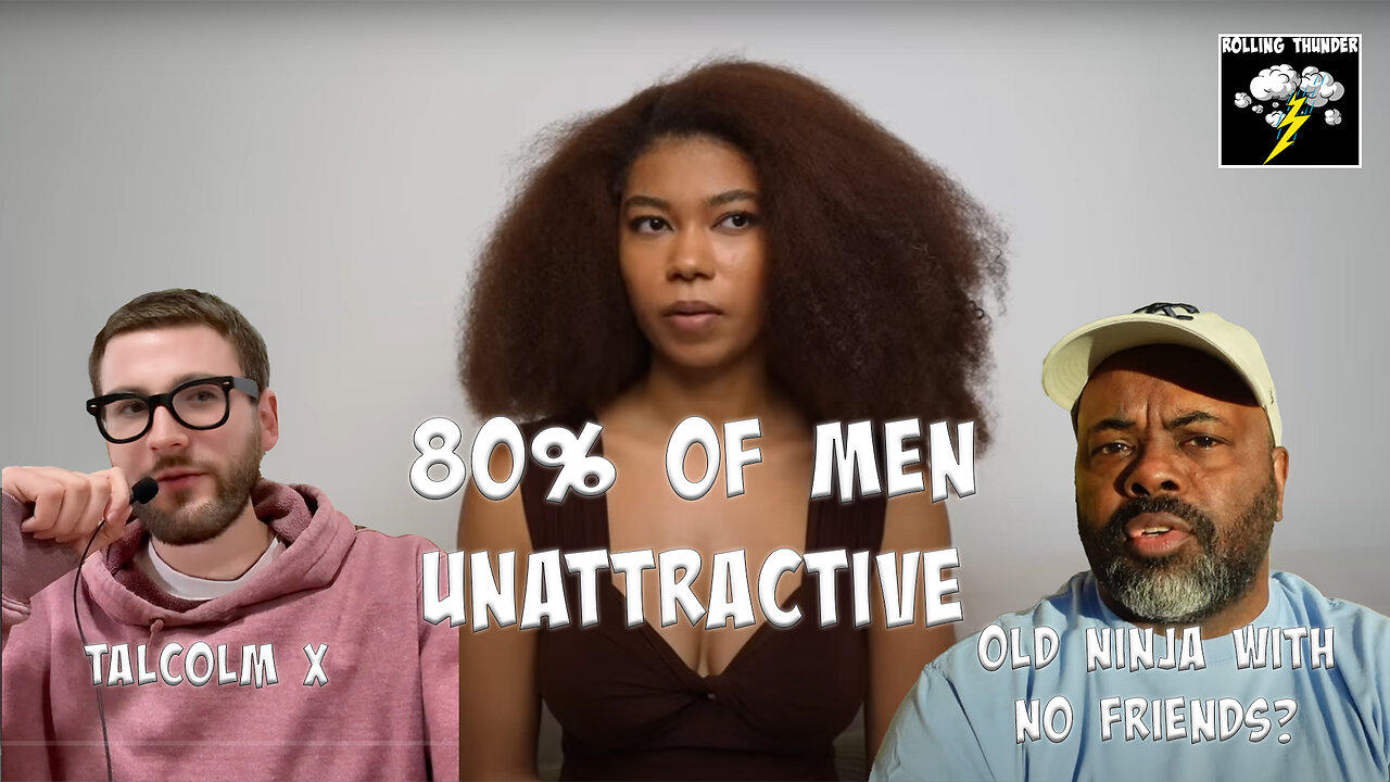 80% of Men are Unattractive | Old Ninja has No - One News Page VIDEO