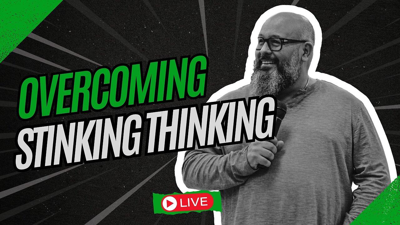Overcoming Stinking Thinking | Abundant Living - One News Page VIDEO