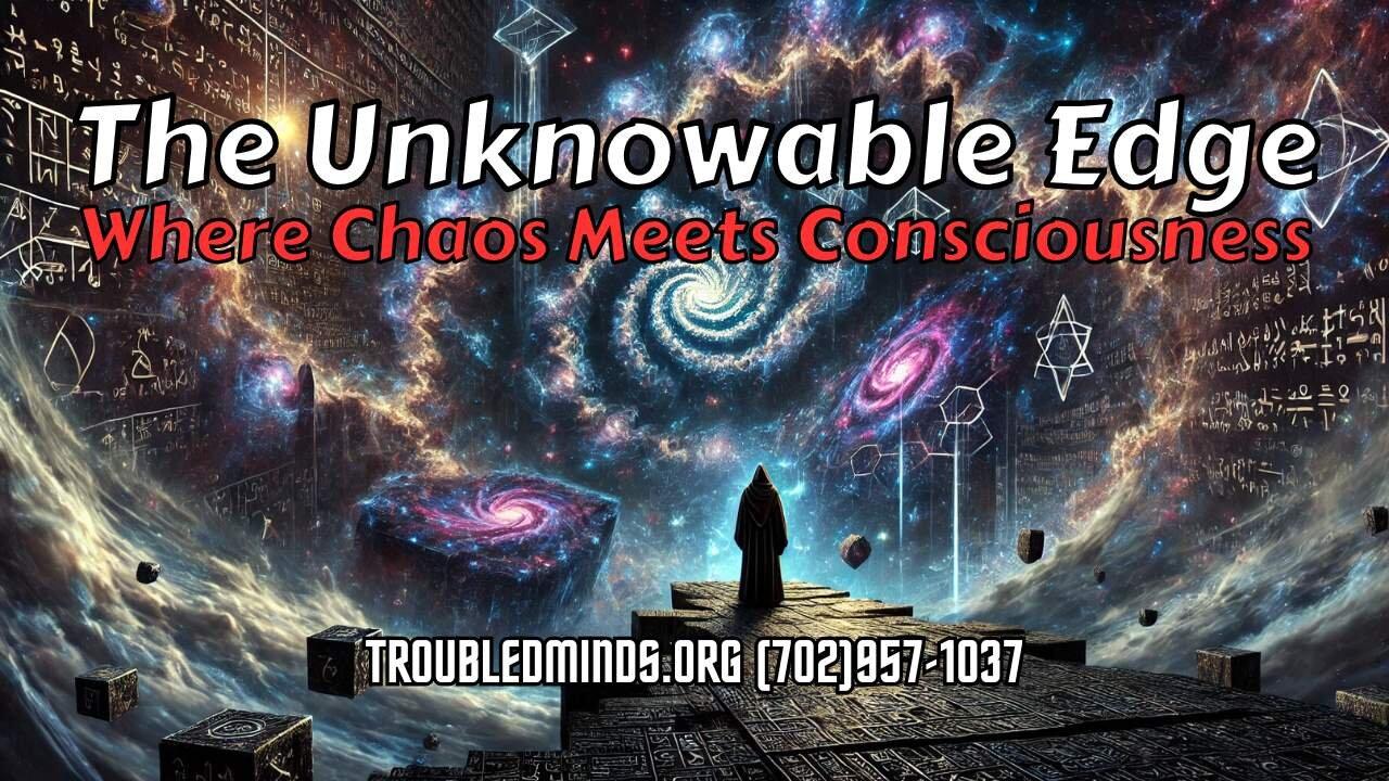 The Unknowable Edge - Where Chaos Meets - One News Page VIDEO