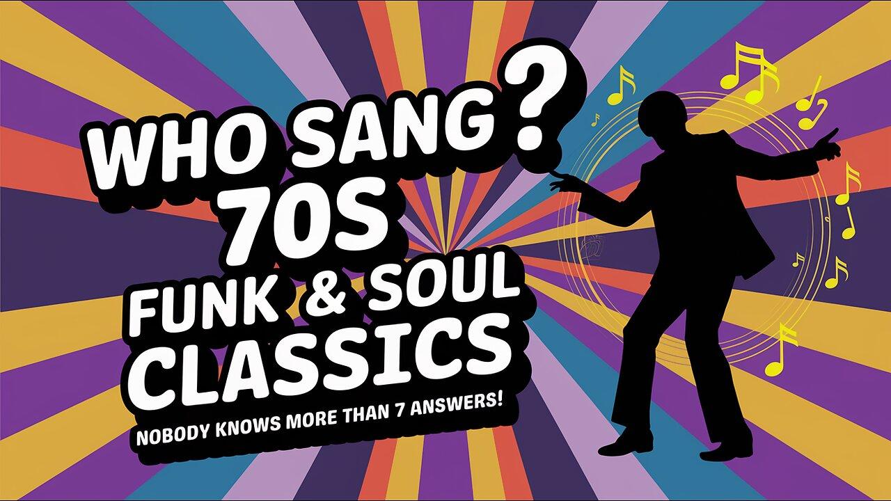 Who Sang These 70s Funk & Soul Classics? - One News Page VIDEO