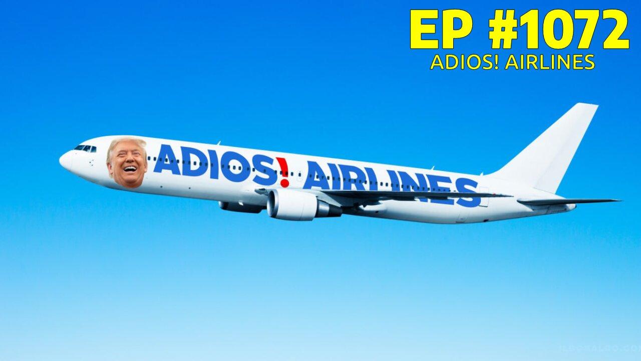 #1072 ADIOS! AIRLINES LIVE FROM THE CALIFORNIA - One News Page VIDEO