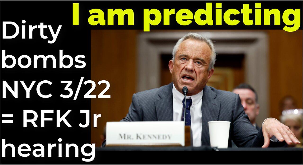 I am predicting: Dirty bombs NYC 3/22 = RFK Jr - One News Page VIDEO