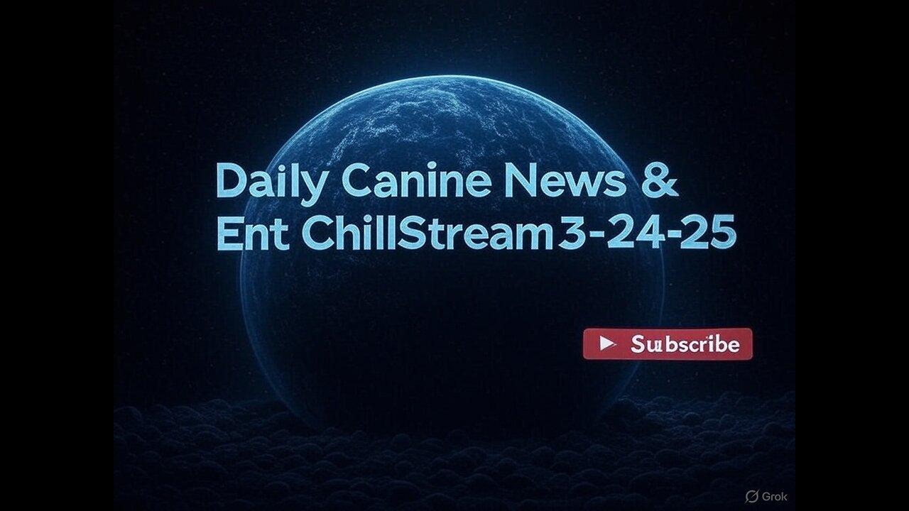 ~[#DCNE Present's Chillstream 3-24-25 with - One News Page VIDEO