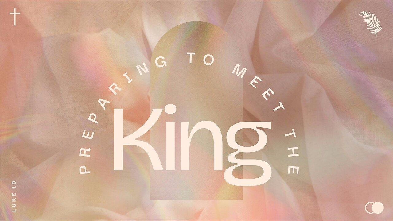 Preparing to Meet the King 11am April 13, 2025 - One News Page VIDEO