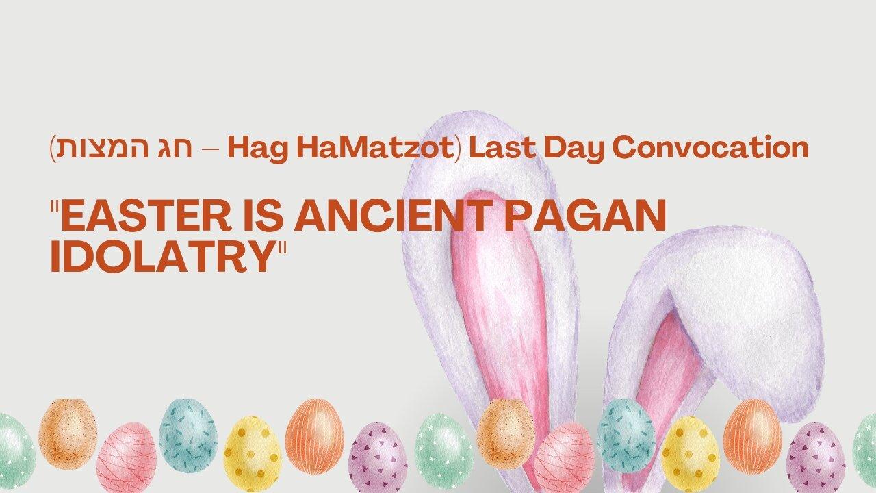 Hag HaMatzot) Last Day Convocation "EASTER - One News Page VIDEO
