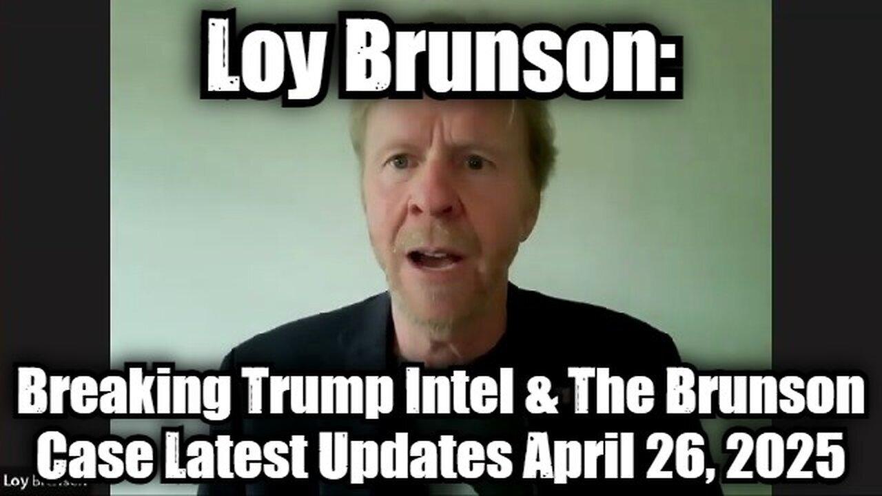 Loy Brunson: Breaking Trump Intel & HUGE - One News Page VIDEO
