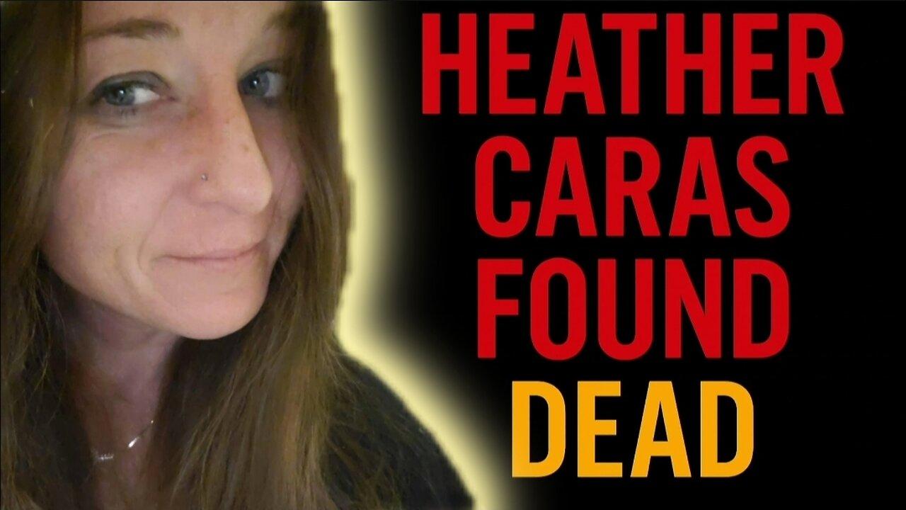 BREAKING | Heather Caras Found Dead 2 Miles from - One News Page VIDEO