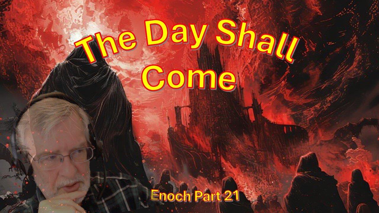 The Day Shall Come - Enoch part 21 - One News Page VIDEO