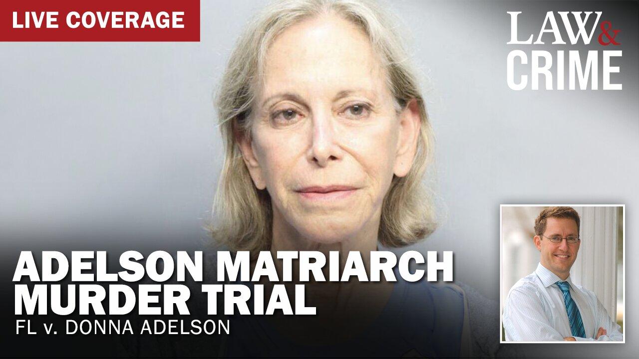 LIVE: Adelson Matriarch Murder Trial — FL v. - One News Page VIDEO