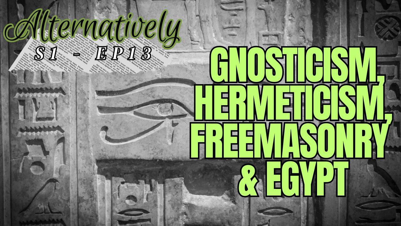 Gnosticism, Hermeticism, Freemasonry, and Egypt - One News Page VIDEO