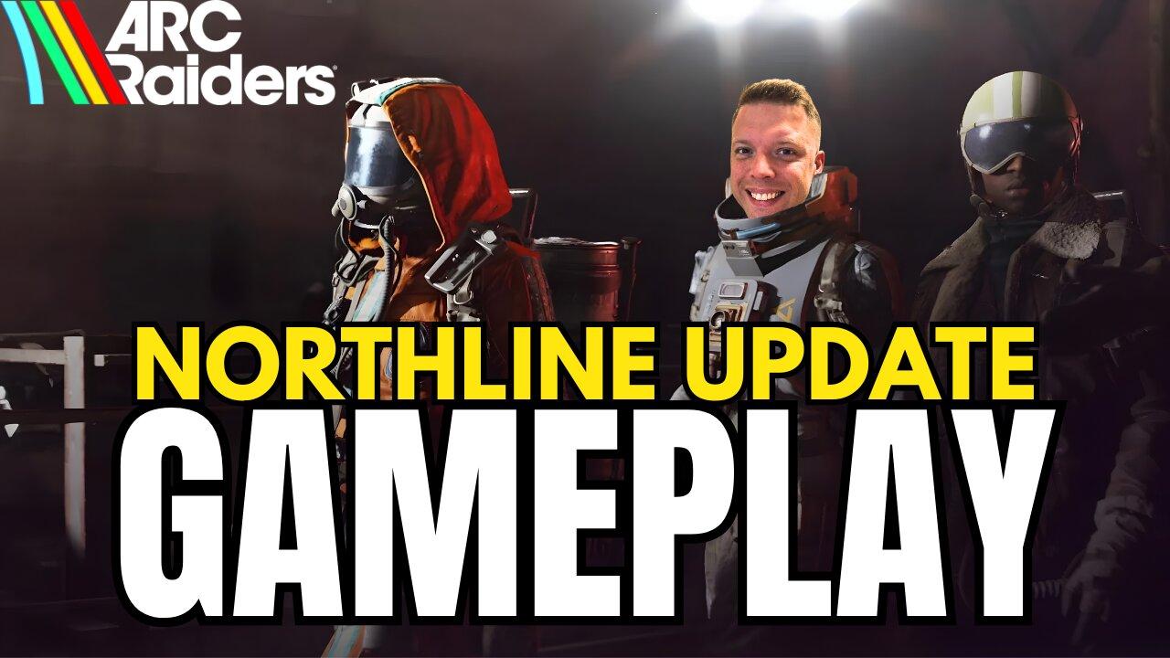 ARC RAIDERS NORTHLINE Update FIRST IMPRESSIONS! - One News Page VIDEO