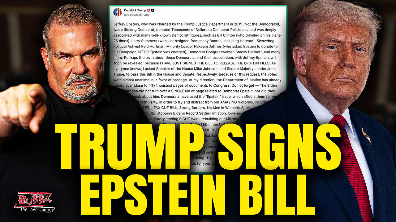 TRUMP SIGNS EPSTEIN BILL! - Bubba the Love - One News Page VIDEO