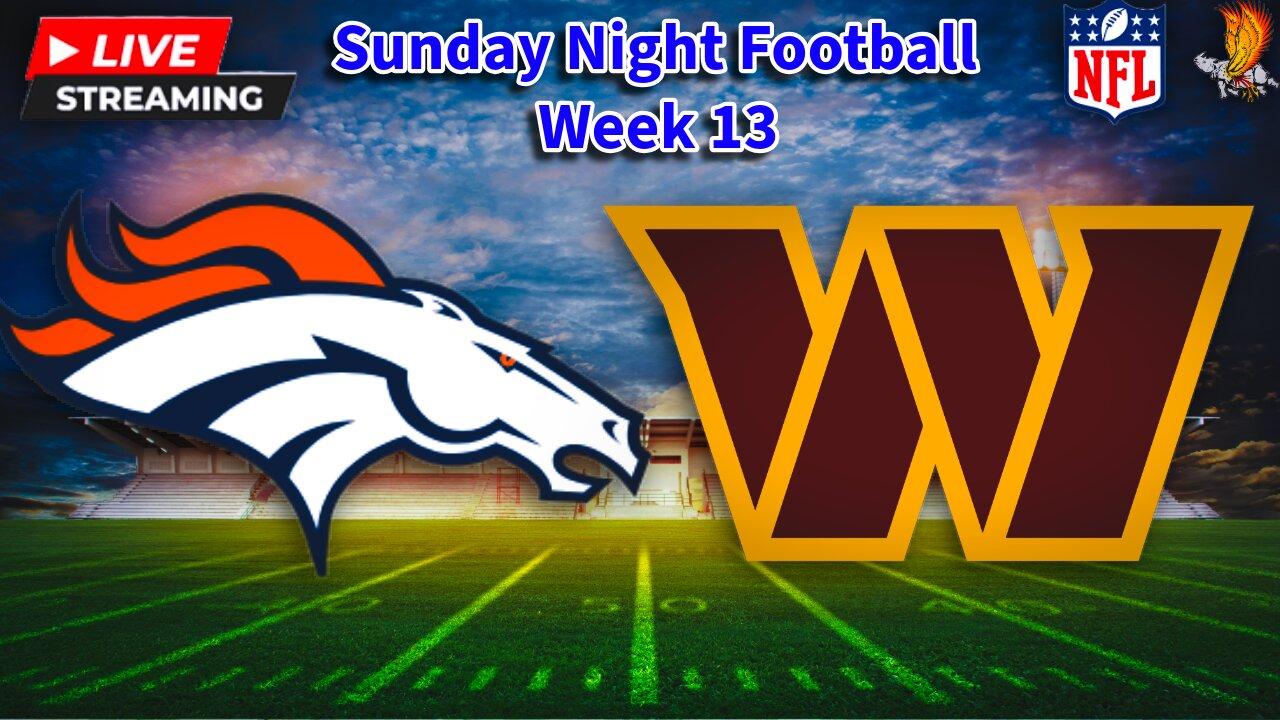 Denver Broncos vs Washington Commanders: NFL SNF - One News Page VIDEO