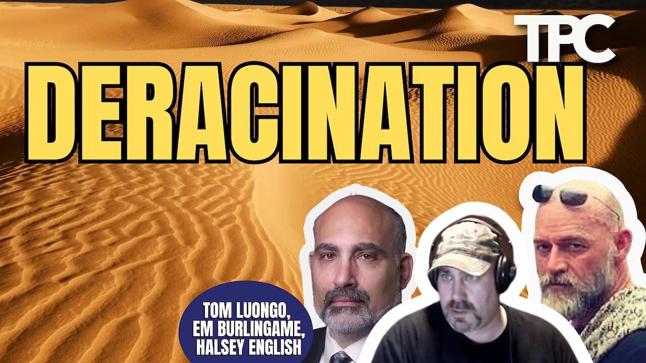 Deracination | Tom Luongo, Halsey English, EM - One News Page VIDEO