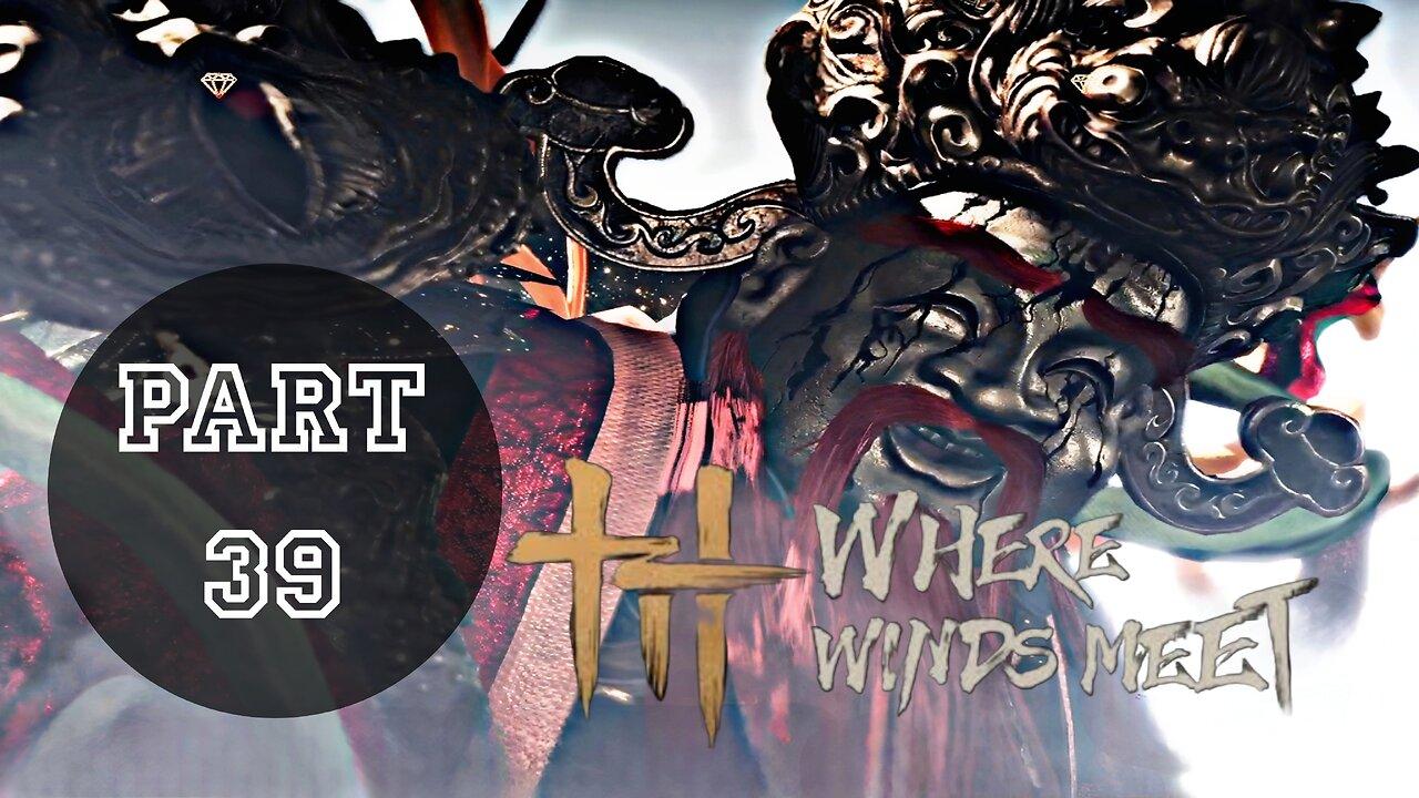 WHERE WINDS MEET Gameplay Walkthrough Part 39 - One News Page VIDEO