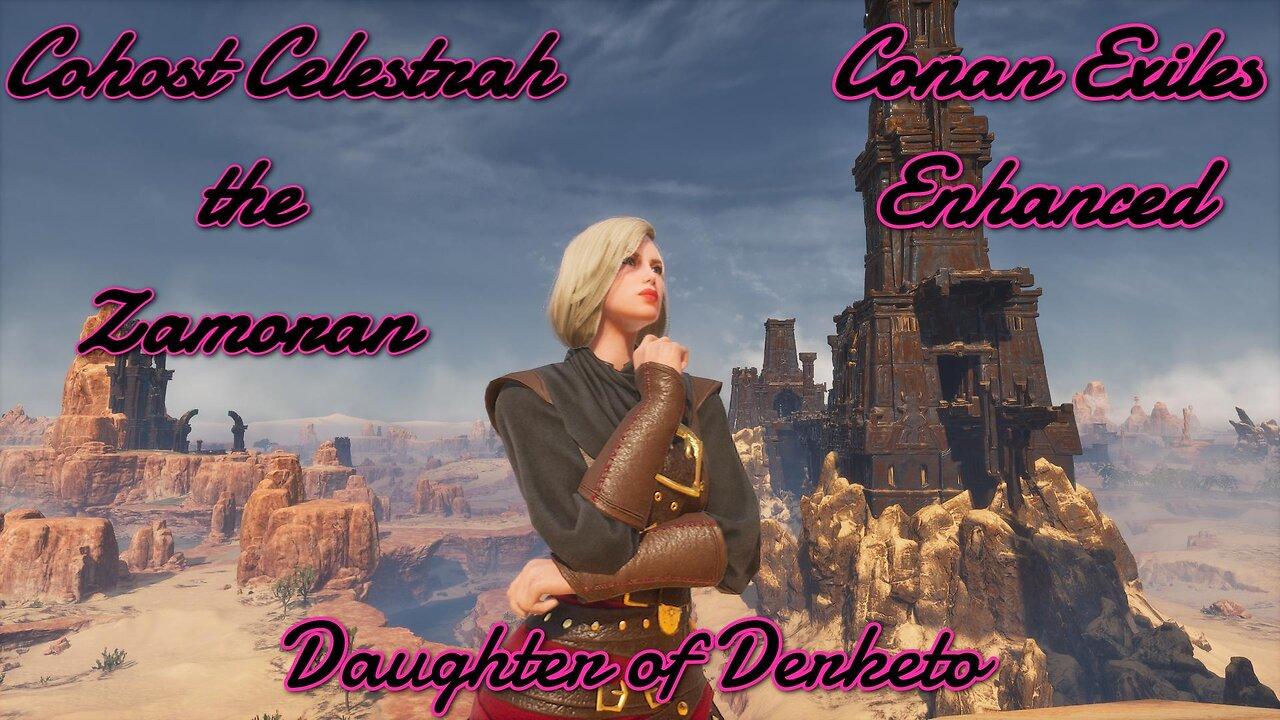 Conan Exiles Enhanced: Cohost Celestrah the - One News Page VIDEO