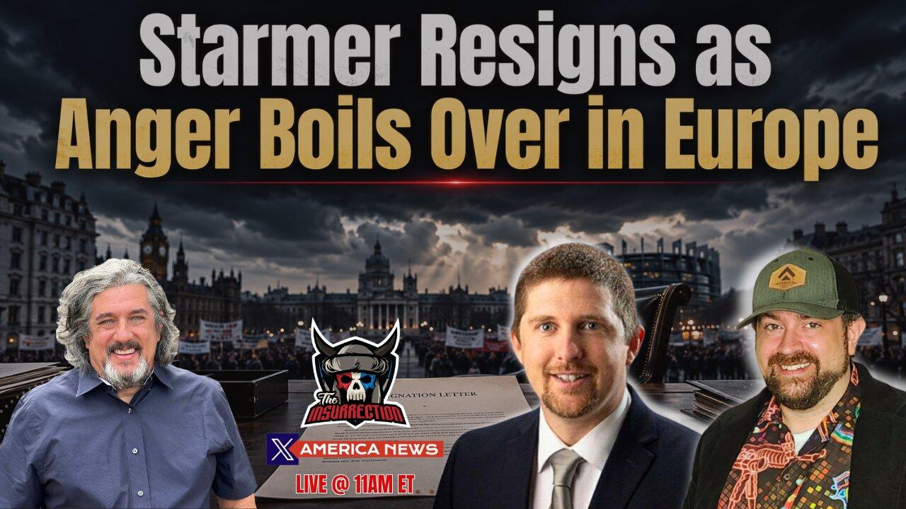 Starmer Resigns as Anger Boils Over in Europe w/ - One News Page VIDEO